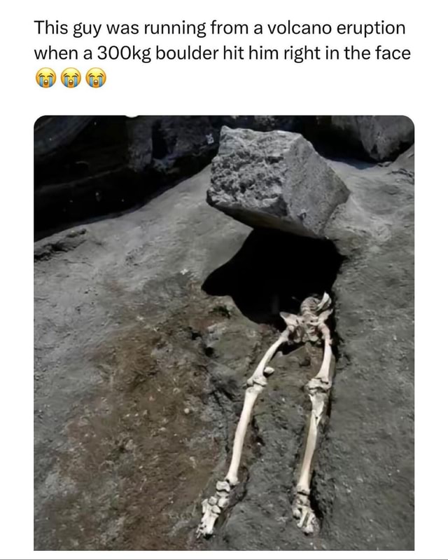 You can run but the volcano is faster memes explore funny photography ...