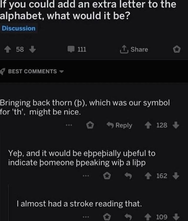 If you could add an extra letter to the alphabet, what would it be ...