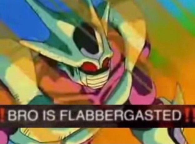 BRO IS FLABBERGASTED - iFunny