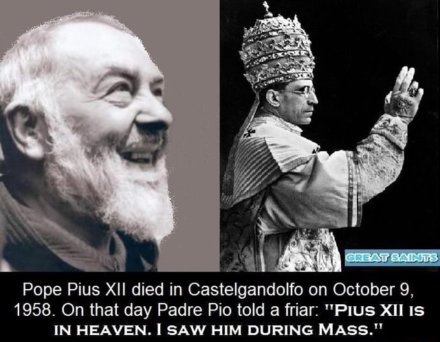 O Pope Pius XII died in Castelgandolfo on October 9, 1958. On that day ...