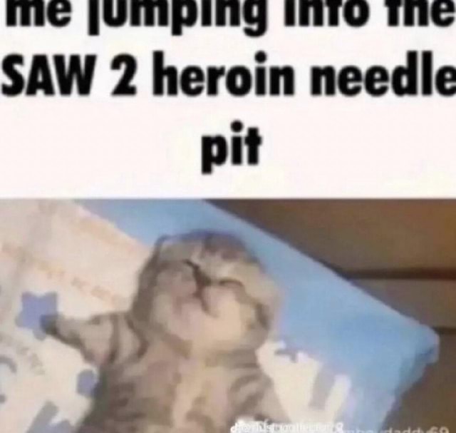 SAW 2 heroin needle pit - iFunny