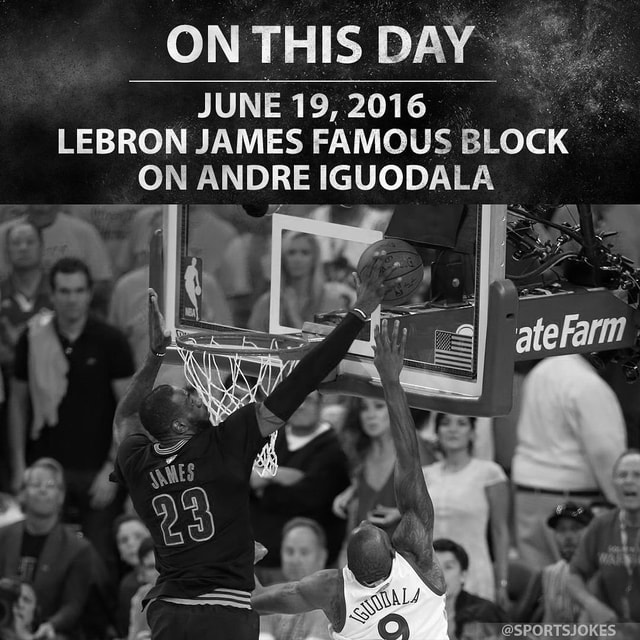 ON THIS DAY JUNE 19, 2016 LEBRON JAMES FAMOUS BLOCK _ON ANDRE IGUODALA ...