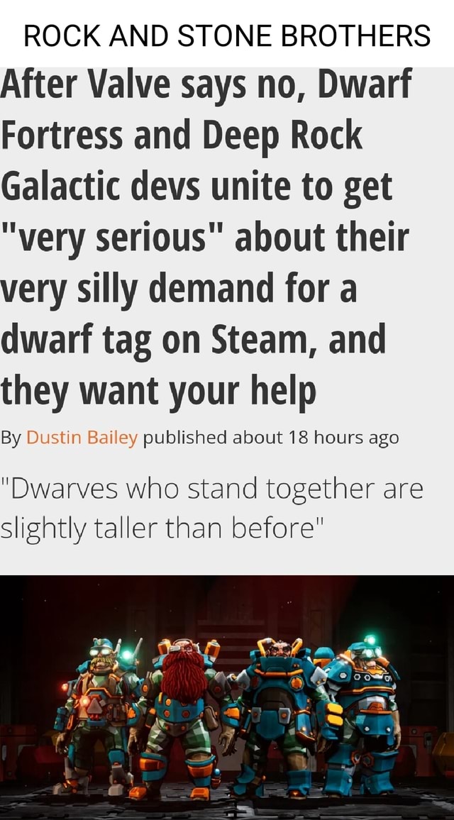 ROCK AND STONE BROTHERS After Valve says no, Dwarf Fortress and Deep ...