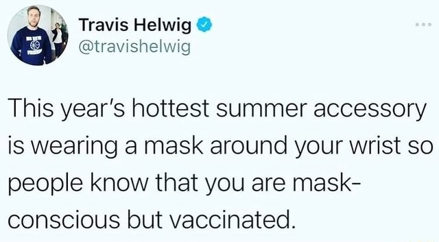 Travis Helwig This year's hottest summer accessory is wearing a mask ...