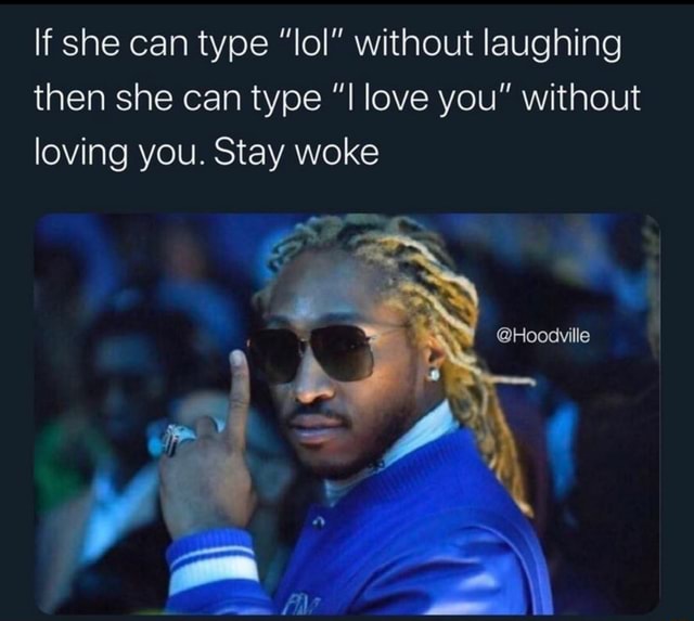 If she can type "lol" without laughing then she can type "I love you ...
