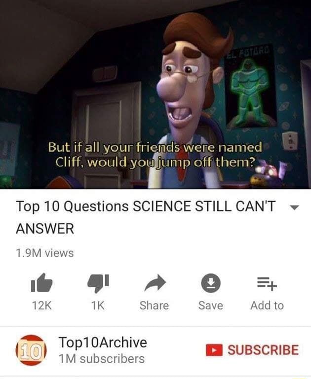 ANSWER 1 9M Views Top 10 Questions SCIENCE STILL CAN T IFunny