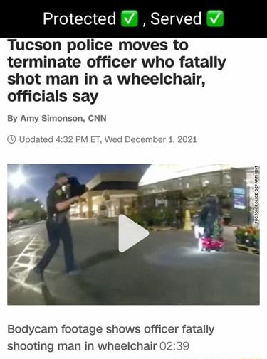 Protected , Served Tucson police moves to terminate officer who fatally ...