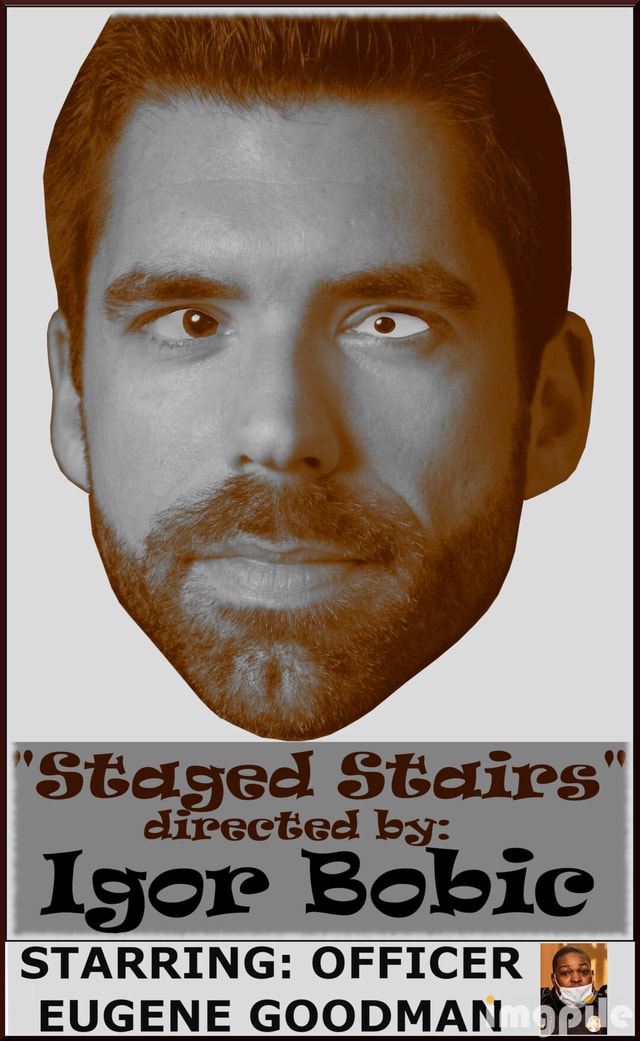 STAGED STAIRS directed by Igor Bobic starring Eugene Goodman - directed by: Igor Bobic STARRING ...