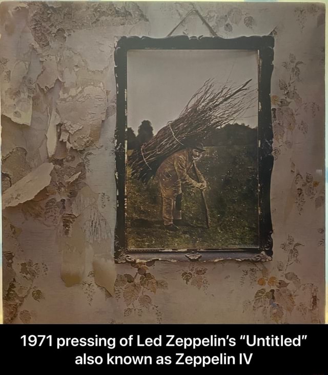 1971 pressing of Led Zeppelin's "Untitled" also known as Zeppelin IV ...