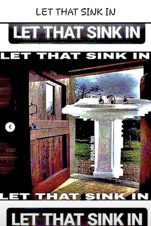 LET THAT SINK IN LET THAT SINK IN LET THAT SINK IN LeT THA LET THAT ...