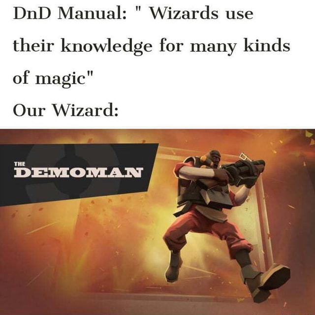 DnD Manual: Wizards use their knowledge for many kinds of magic" Our ...