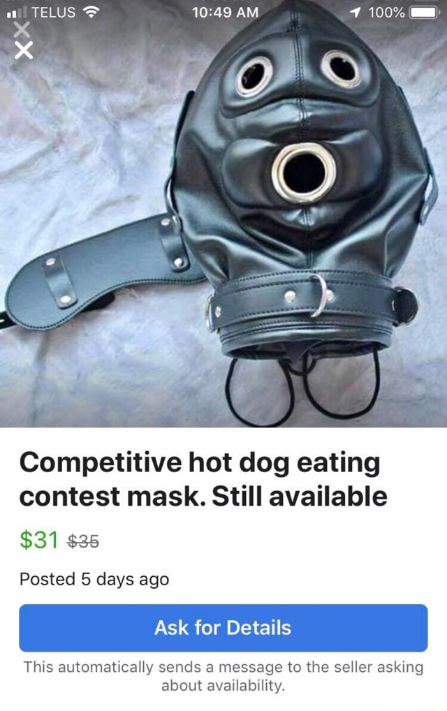 Competitive hot dog eating contest mask. Still available - iFunny