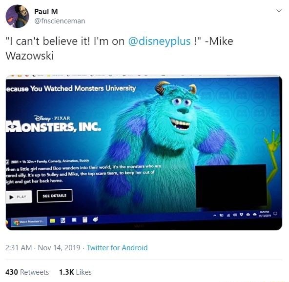 can't believe it! I'm on @disneyplus -Mike Paul Wazowski Watched INC ...
