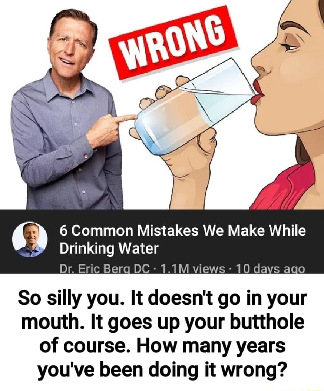 % 6 Common Mistakes We Make While Drinking Water Dr. Eric Berg DC 1.1M views 10 days ago So ...