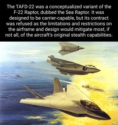 The TAFD-22 was a conceptualized variant of the F-22 Raptor, dubbed the ...