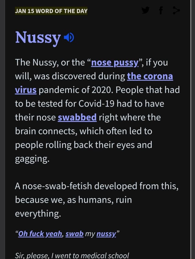 JAN 15 WORD OF THE DAY Nussy The Nussy, or the "nose pussy", if you ...