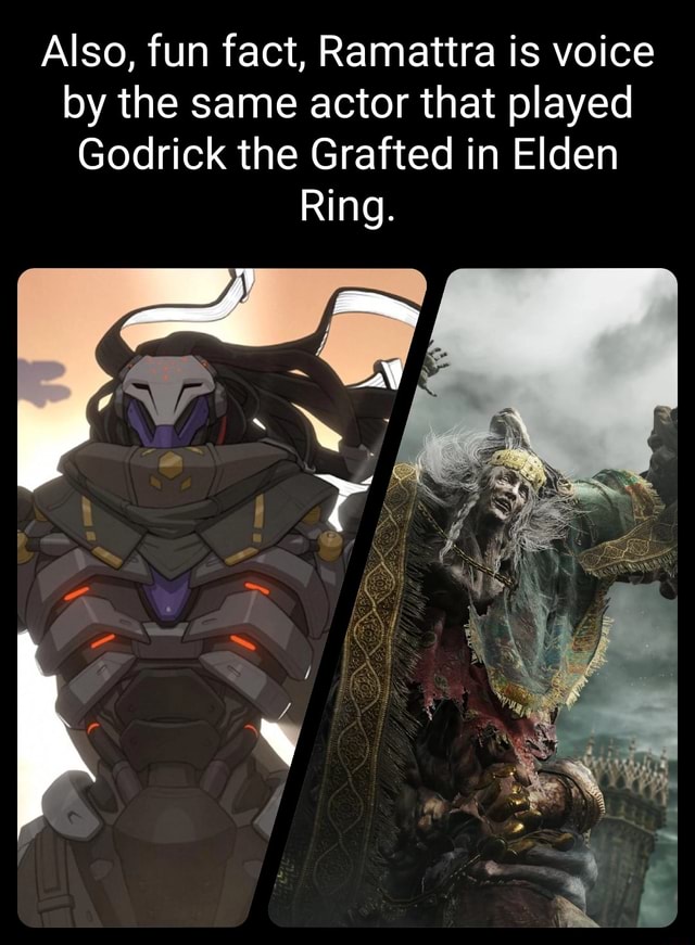 Also, fun fact, Ramattra is voice by the same actor that played Godrick ...
