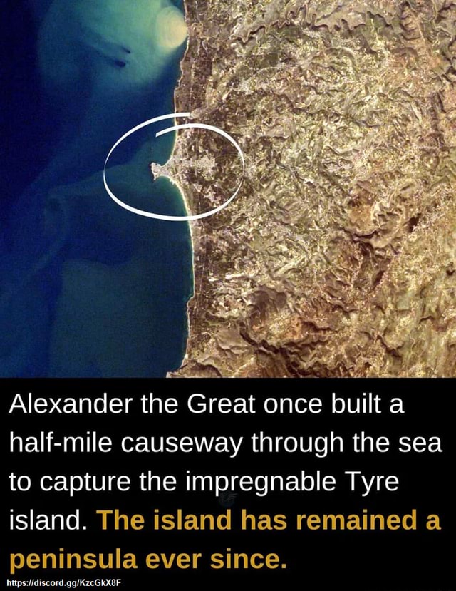 Alexander the Great once built a half-mile causeway through the sea to ...