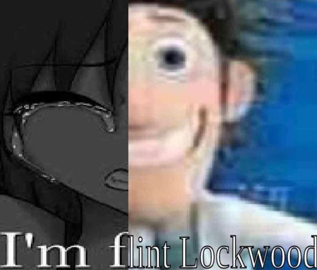 I'm flint Lockwood - iFunny