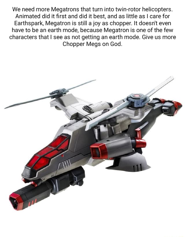We need more Megatrons that turn into twin-rotor helicopters. Animated ...