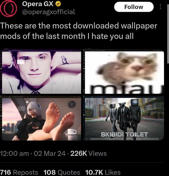 O) Opera GX @ Follow @operagxofticial These are the most downloaded ...