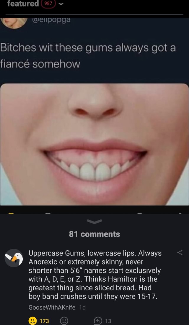 Featured @elpopga Bitches wit these gums always got a fiance somehow 81 ...