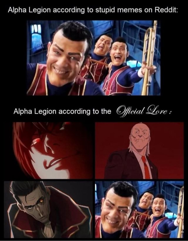 Alpha Legion according to stupid memes on Reddit: Alpha Legion ...