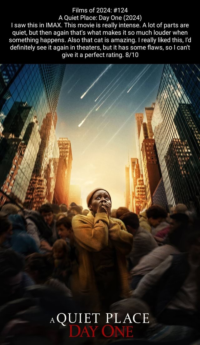 Films of 2024: #124 A Quiet Place: Day One (2024) I saw this in IMAX ...