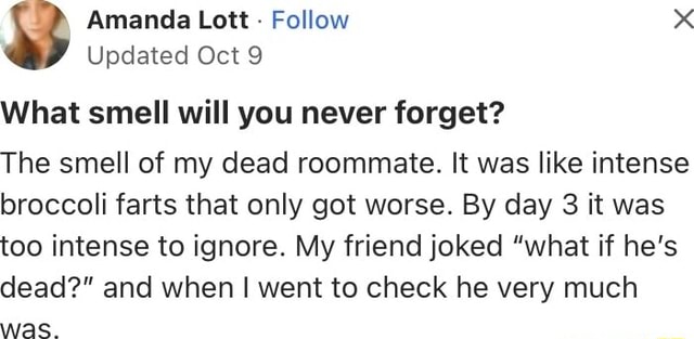 Amanda Lott - Follow x Updated Oct 9 What smell will you never forget ...