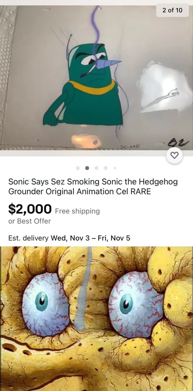 Of 10 Sonic Says Sez Smoking Sonic the Hedgehog Grounder Original ...