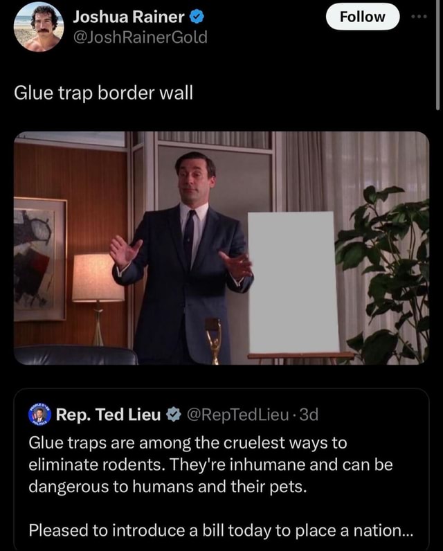 Joshua Rainer @ Glue trap border wall I Rep. Ted Lieu @ @RepTedLieu ...