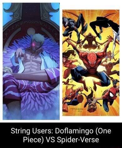 String Users: Doflamingo (One Piece) VS Spider-Verse - iFunny