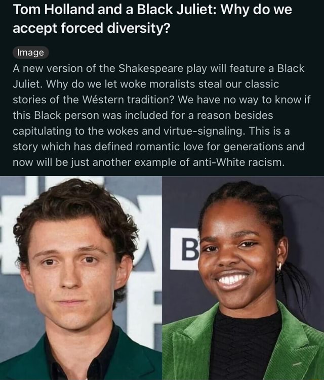Tom Holland And A Black Juliet Why Do We Accept Forced Diversity