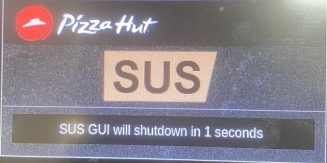 SUS GUI will shutdown in 1 seconds - iFunny