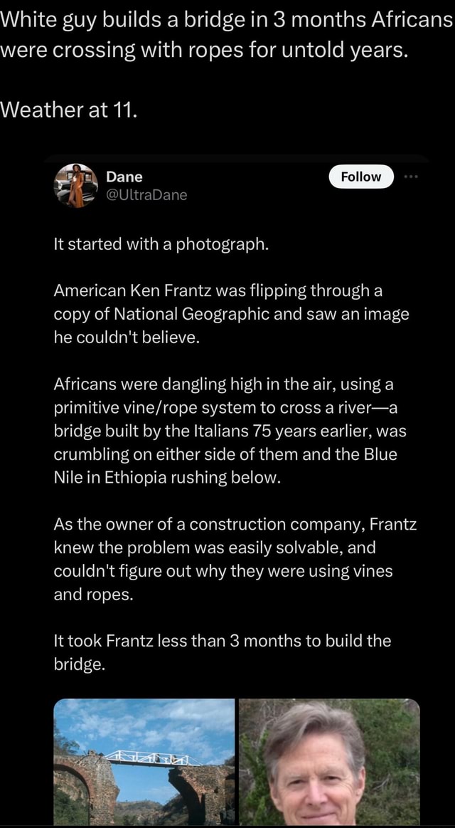 White guy builds a bridge in 3 months Africans were crossing with ropes ...