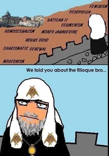 We told you about the filioque bro... - iFunny