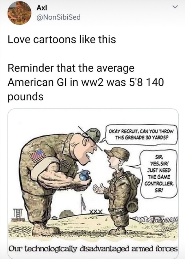 Love cartoons like this Reminder that the average American GI in ww2 ...