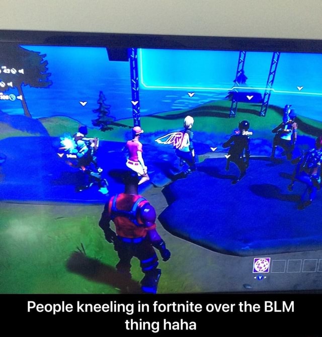 People kneeling in fortnite over the BLM thing haha - People kneeling ...