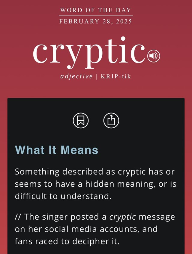 WORD OF THE DAY FEBRUARY 28, 2025 cryptice adjective I KRIP-tik What It ...