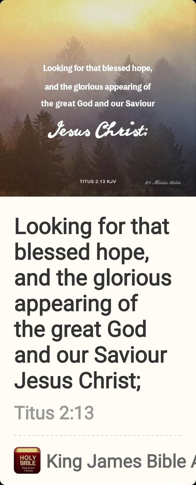 Looking for that blessed hope, and the glorious appearing of the great ...