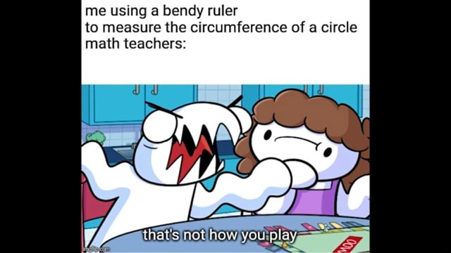 Me using a bendy ruler to measure the circumference of a circle math ...