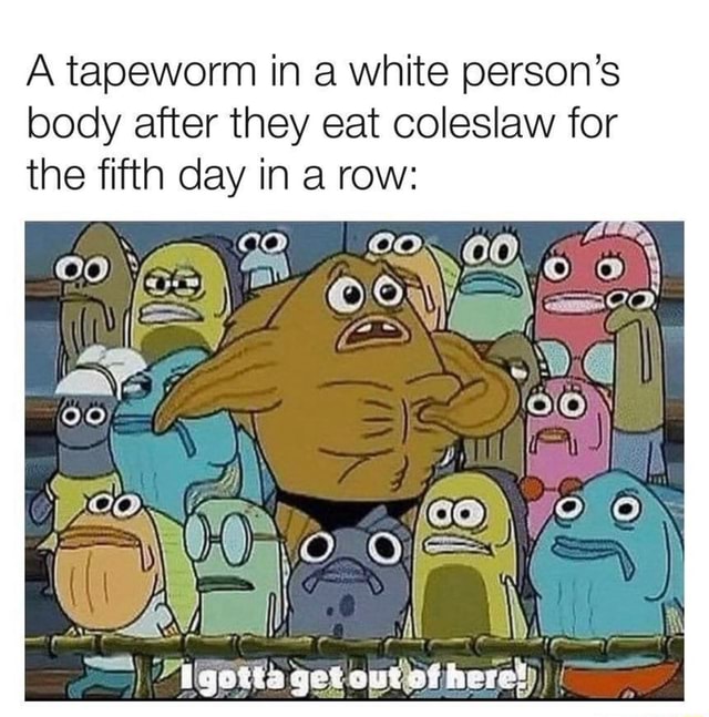 A tapeworm in a white person's body after they eat coleslaw for the ...