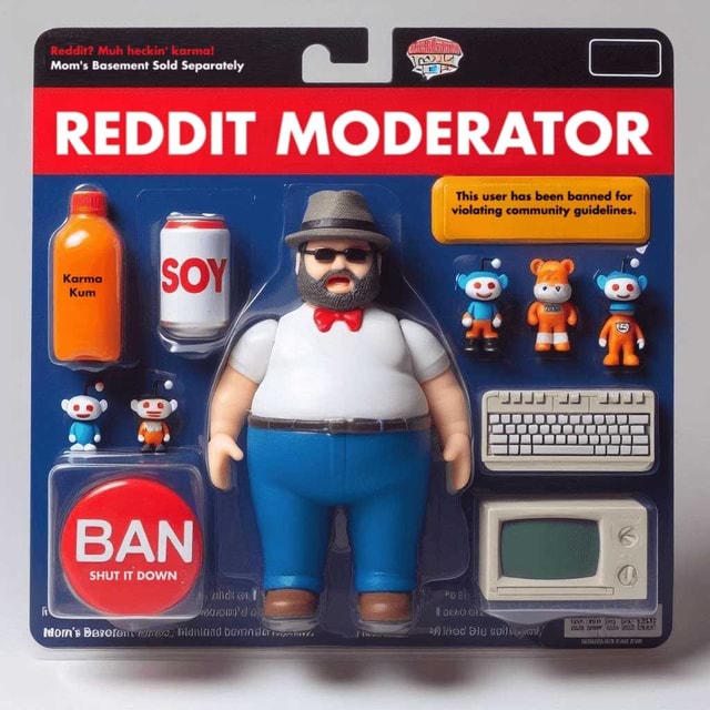 Mom's Basement Seld Soparctely SHUT DOWN REDDIT MODERATOR 'This ...