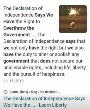 The Declaration of Independence Says We Have the Right to Overthrow the ...