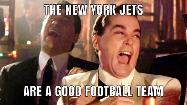 THE NEW JETS on ARE A GOOD FOOTBALL TEAM - iFunny