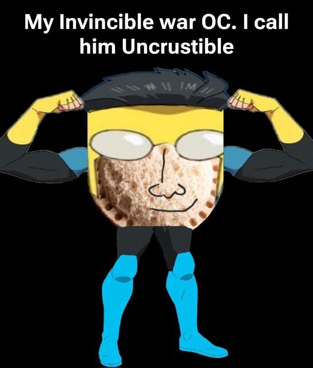 My Invincible war OC. I call him Uncrustible - iFunny