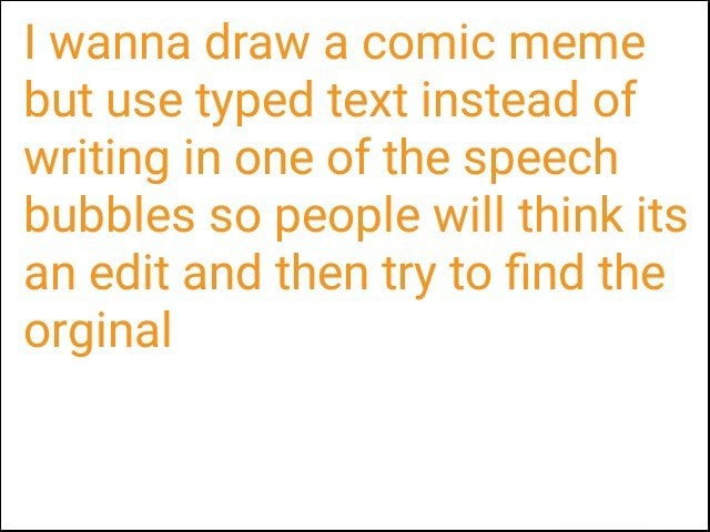 Iwanna draw a comic meme but use typed text instead of writing in one ...