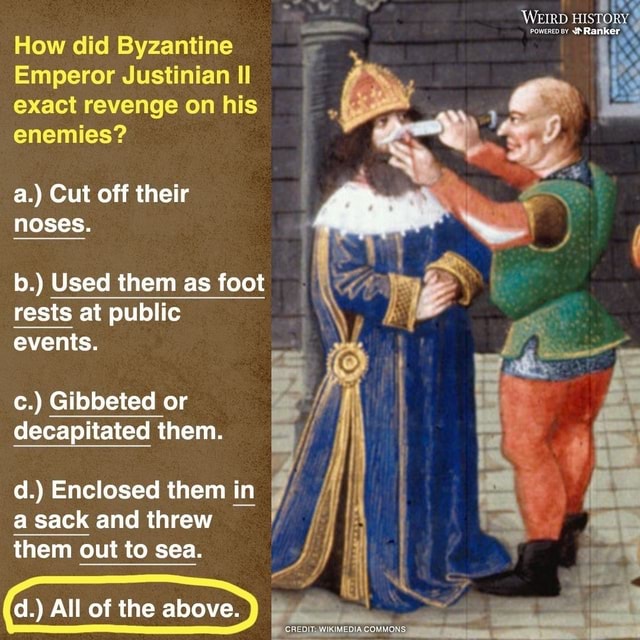 WEIRD HIST( Ranker How did Byzantine Emperor Justinian Il exact revenge ...
