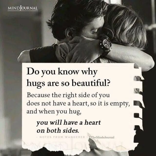 MIN Do you know why hugs are so beautiful? Because the right side of ...