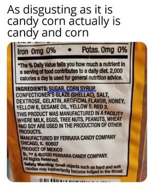 As disgusting as it is candy corn actually is candy and corn iron omg 0 ...